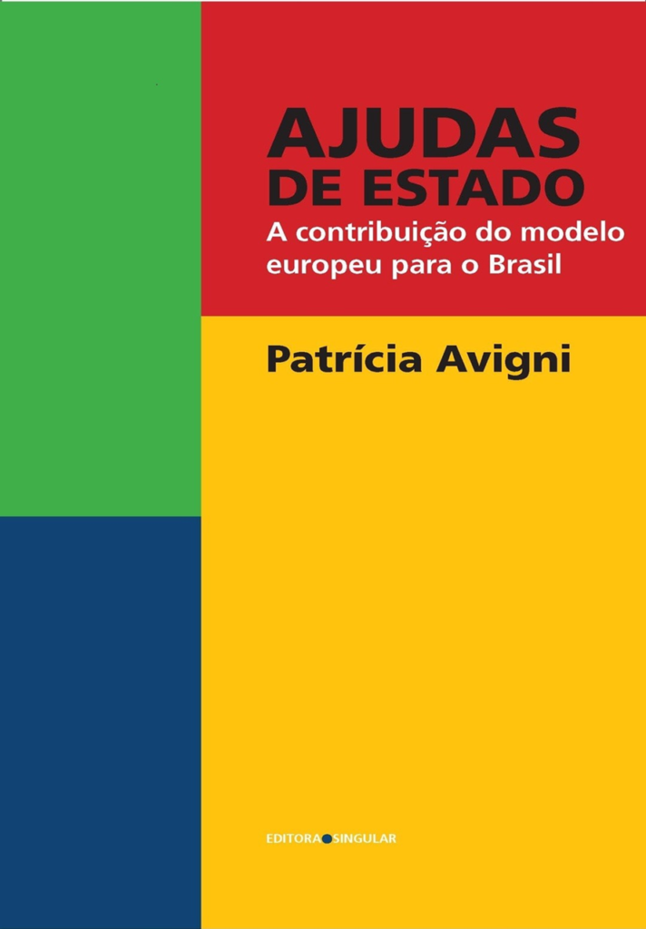 Ajudas de Estado. A contribuição do modelo europeu ao Brasil – Editora ...