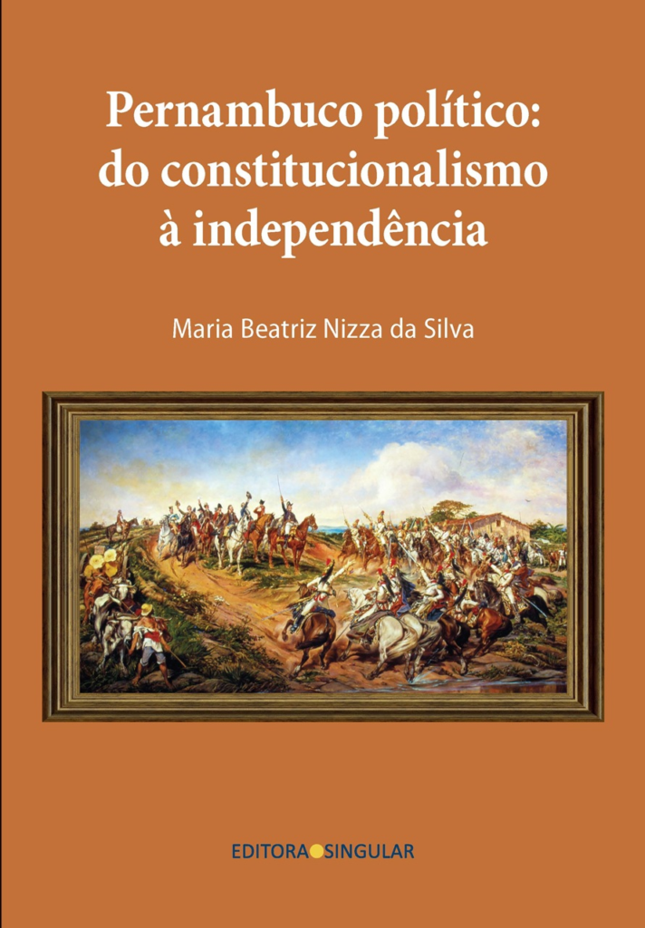 Pernambuco político: do constitucionalismo à independência – Editora ...