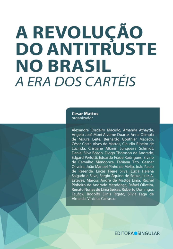 A revolução do antitruste no Brasil: a era dos cartéis – Editora Singular
