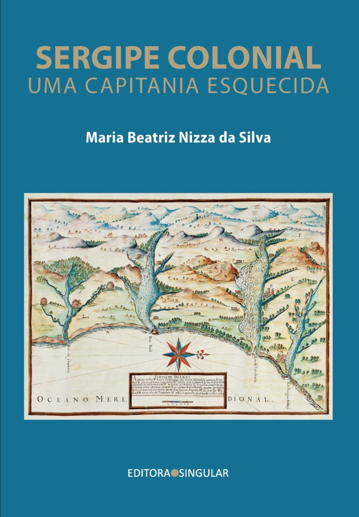 Sergipe colonial: uma Capitania esquecida – Editora Singular